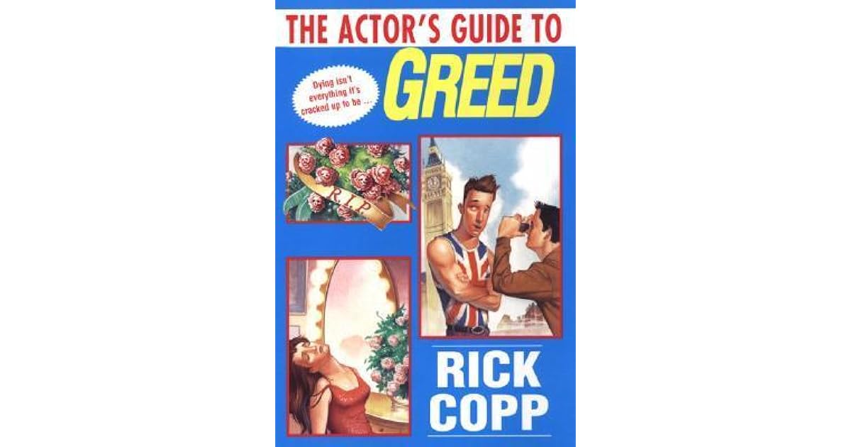 The Actor's Guide To Greed by Rick Copp
