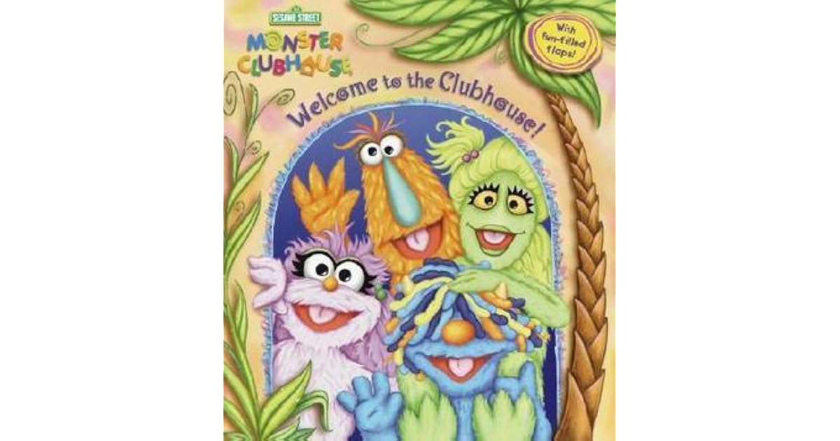 Sesame Street Monster Clubhouse Welcome to the Clubhouse! by Mike Pantuso