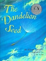 The Dandelion Seed: A picture book of finding strength through nature’s ...
