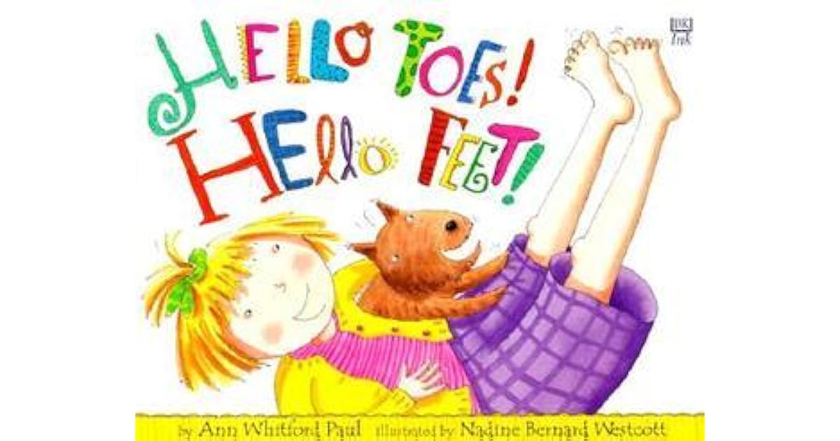 Hello Toes! Hello Feet! by Ann Whitford Paul