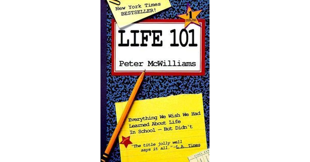 Life 101 : Everything We Wish We Had Learned About Life in School, But ...