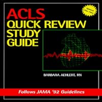 ACLS Quick Review Study Guide by Barbara J. Aehlert