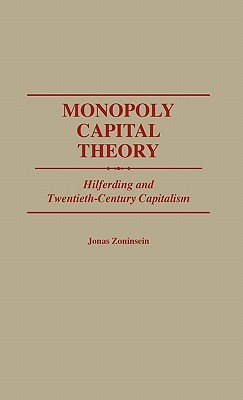Monopoly Capital Theory: Hilferding and Twentieth-Century Capitalism by ...