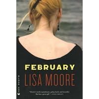 February by Lisa Moore — Reviews, Discussion, Bookclubs, Lists