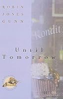 Until Tomorrow by Robin Jones Gunn