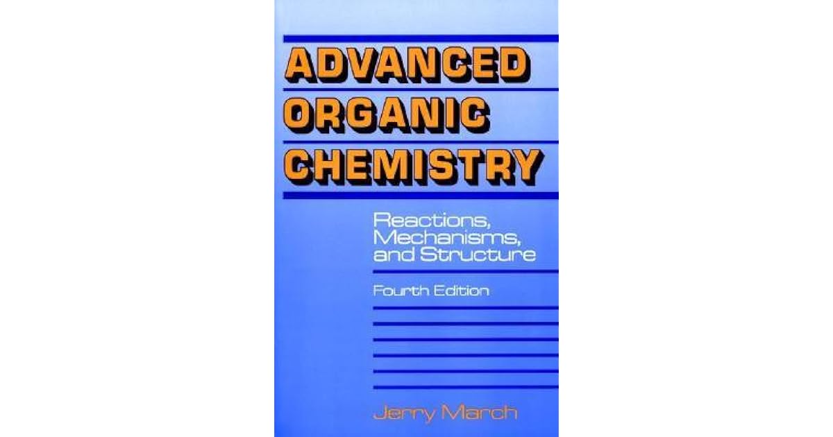 Advanced Organic Chemistry: Reactions, Mechanisms, and Structure by ...