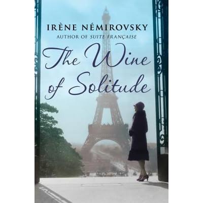 The Wine of Solitude by Irène Némirovsky — Reviews, Discussion ...