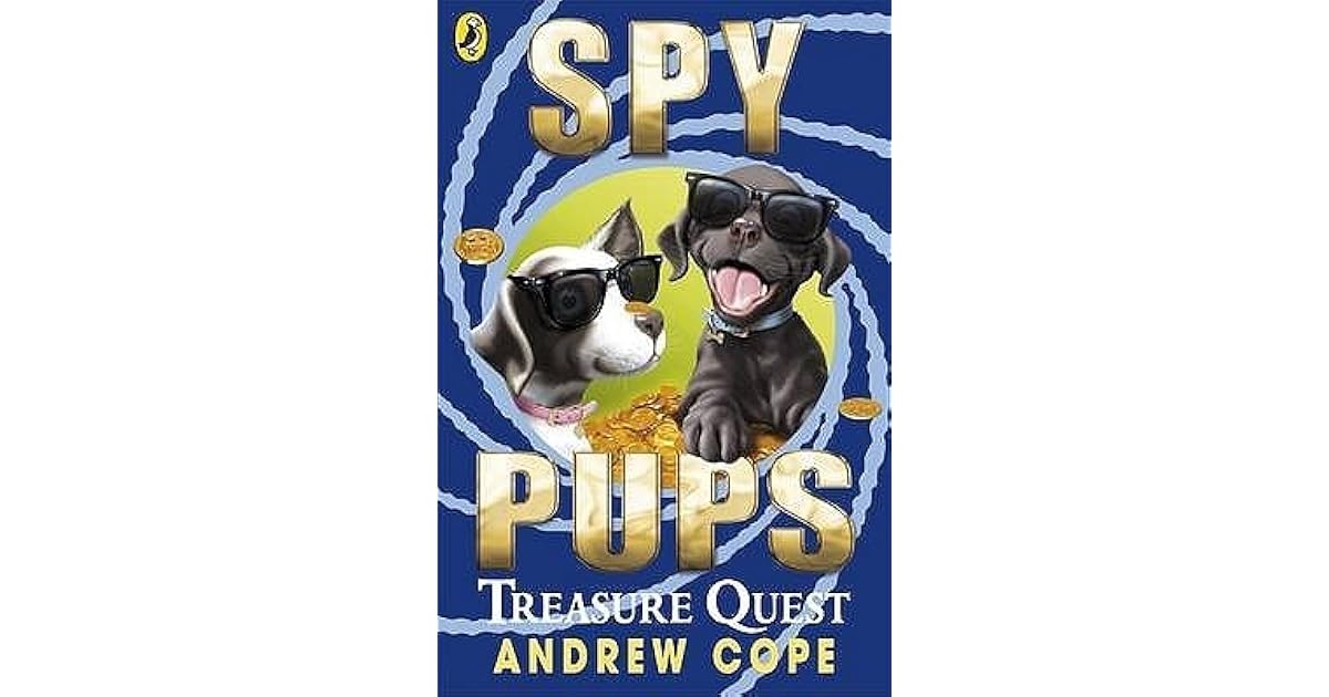 Treasure Quest (Spy Pups #1) by Andrew Cope