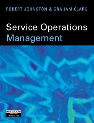 Service Operations Management by Robert Johnston