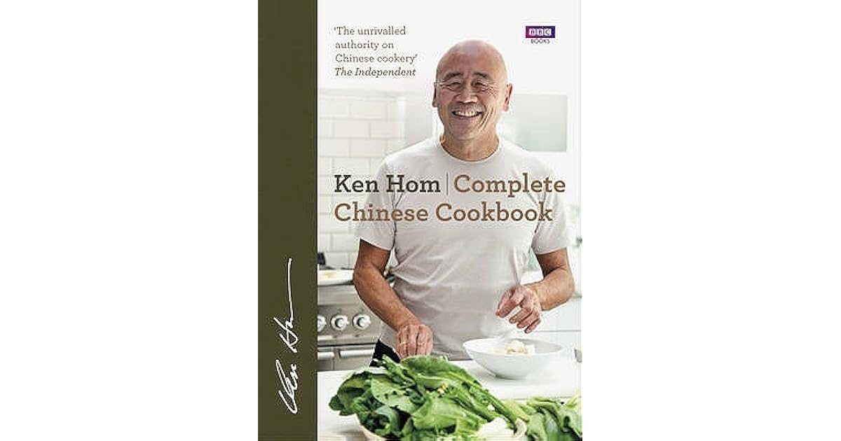 Complete Chinese Cookbook by Ken Hom