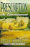 Presumption: An Entertainment: A Sequel to Pride and Prejudice by Julia ...