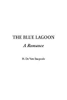 The Blue Lagoon a Romance by Henry de Vere Stacpoole