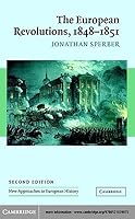 The European Revolutions, 1848-1851 by Jonathan Sperber