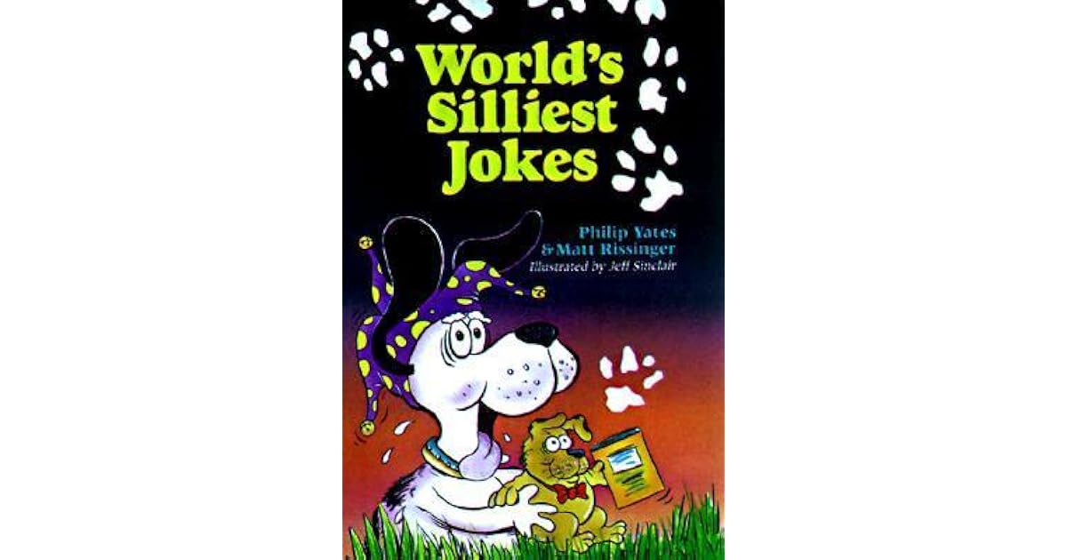 World's Silliest Jokes by Philip Yates