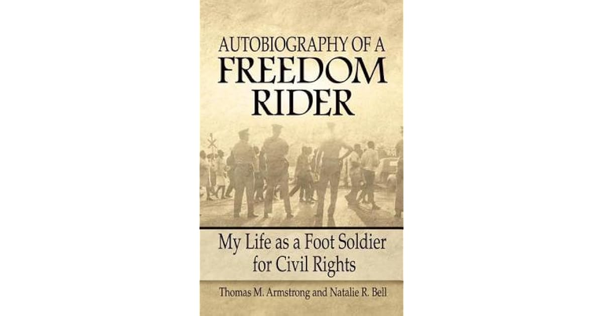 Autobiography of a Freedom Rider: My Life as a Foot Soldier for Civil ...