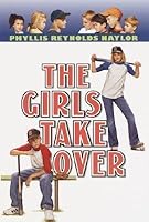 The Girls Take Over by Phyllis Reynolds Naylor
