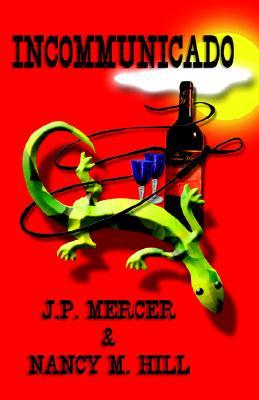 Incommunicado by J.P. Mercer