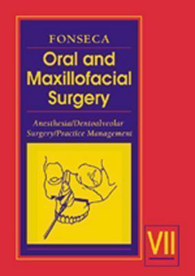 Oral and Maxillofacial Surgery: 7-Volume Set by Raymond J. Fonseca
