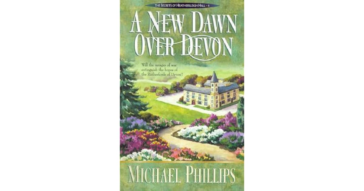 A New Dawn Over Devon by Michael R. Phillips