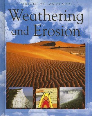 Weathering and Erosion by Clive Gifford