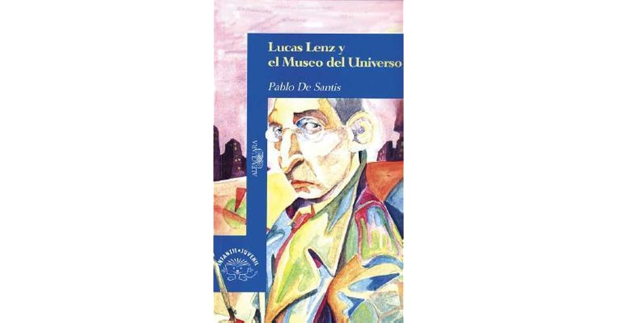 Lucas Lenz y el Museo del Universo by Pablo De Santis