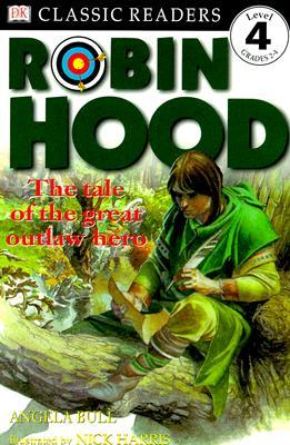 Robin Hood: The Tale of the Great Outlaw Hero by Angela Bull