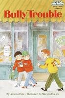 Bully Trouble (Step-Into-Reading, Step 3) by Joanna Cole