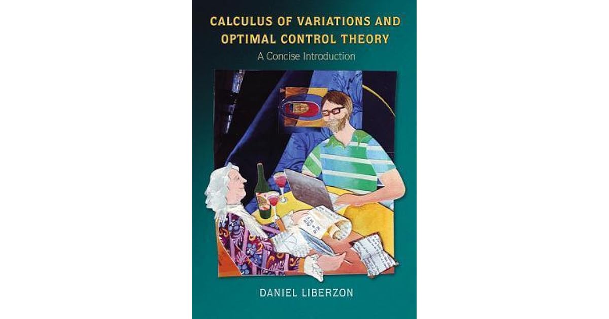 Calculus of Variations and Optimal Control Theory: A Concise Introduction by Daniel Liberzon
