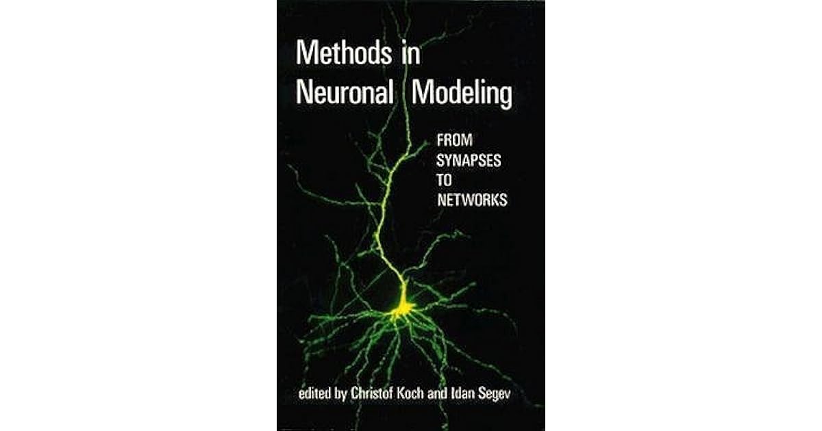 Methods In Neuronal Modeling From Synapses To Networks By Christof Koch
