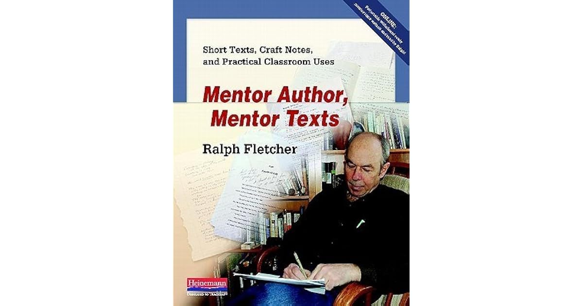 Mentor Author, Mentor Texts: Short Texts, Craft Notes, and Practical ...