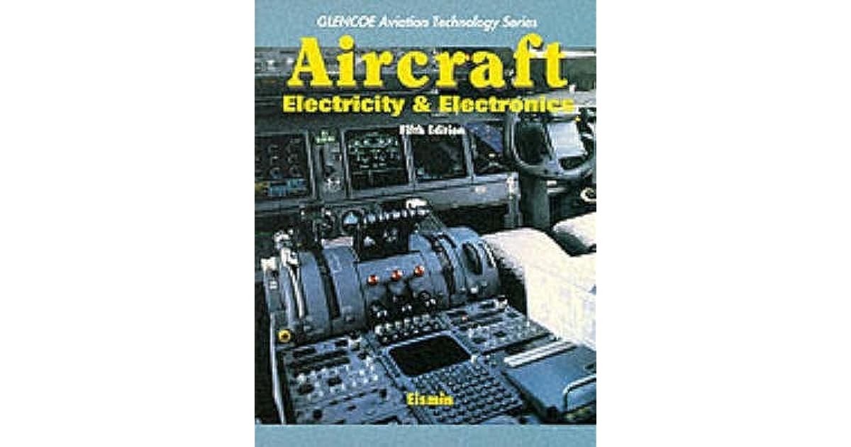 Aircraft Electricity & Electronics by Thomas K. Eismin