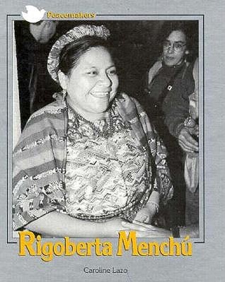 Rigoberta Menchu by Caroline Lazo