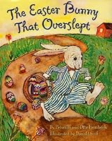 The Easter Bunny That Overslept by Priscilla Friedrich