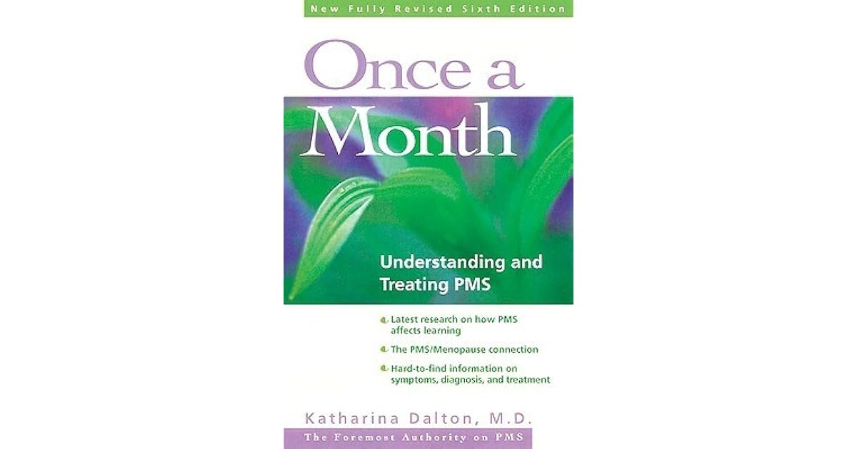 Once a Month: Understanding and Treating PMS by Katharina Dalton
