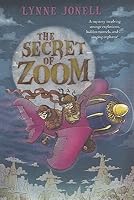 The Secret of Zoom by Lynne Jonell