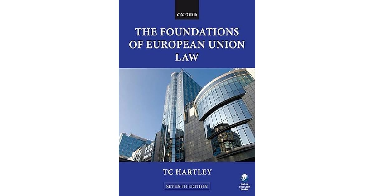 The Foundations Of European Union Law by Trevor C. Hartley