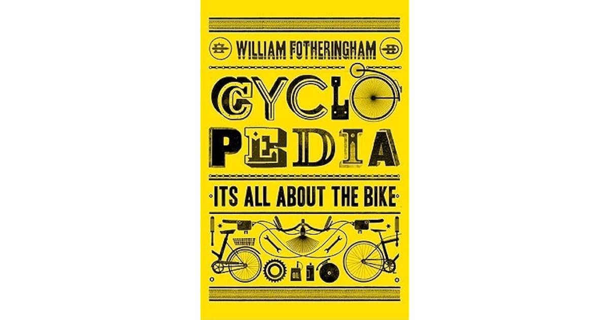 Cyclopedia: It's All About the Bike by William Fotheringham