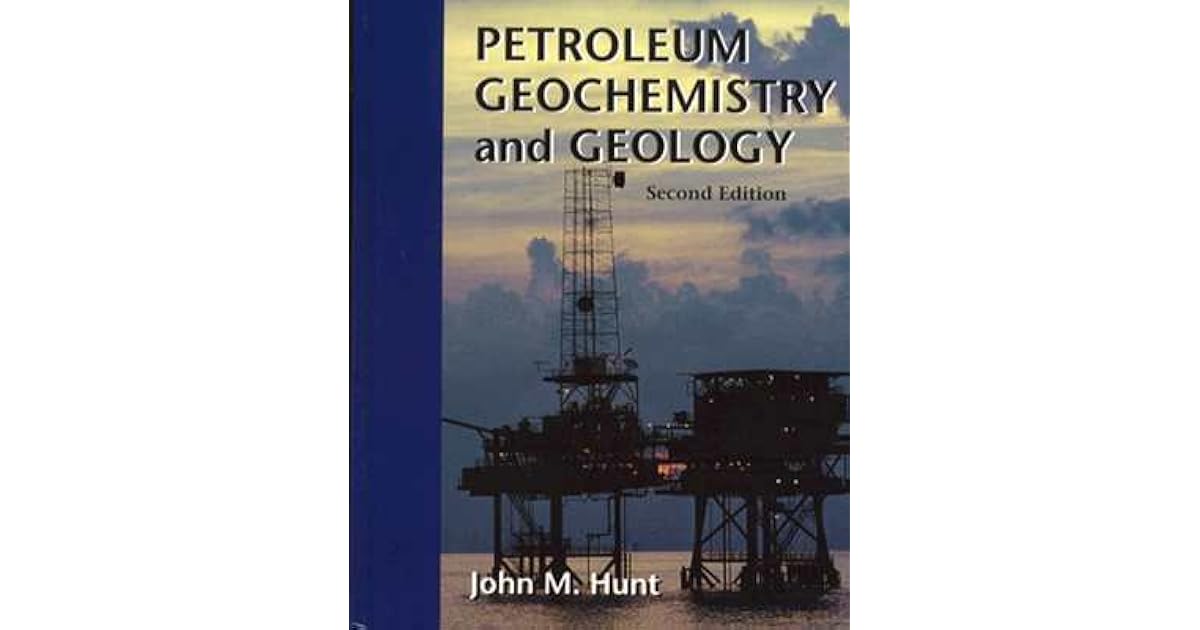 Petroleum Geochemistry and Geology by John Meacham Hunt