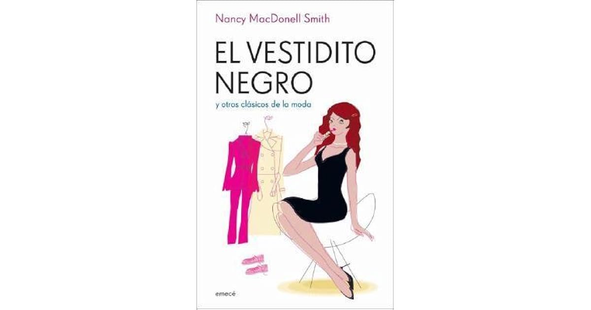 El vestidito negro y otros clásicos de la moda by Nancy MacDonell Smith