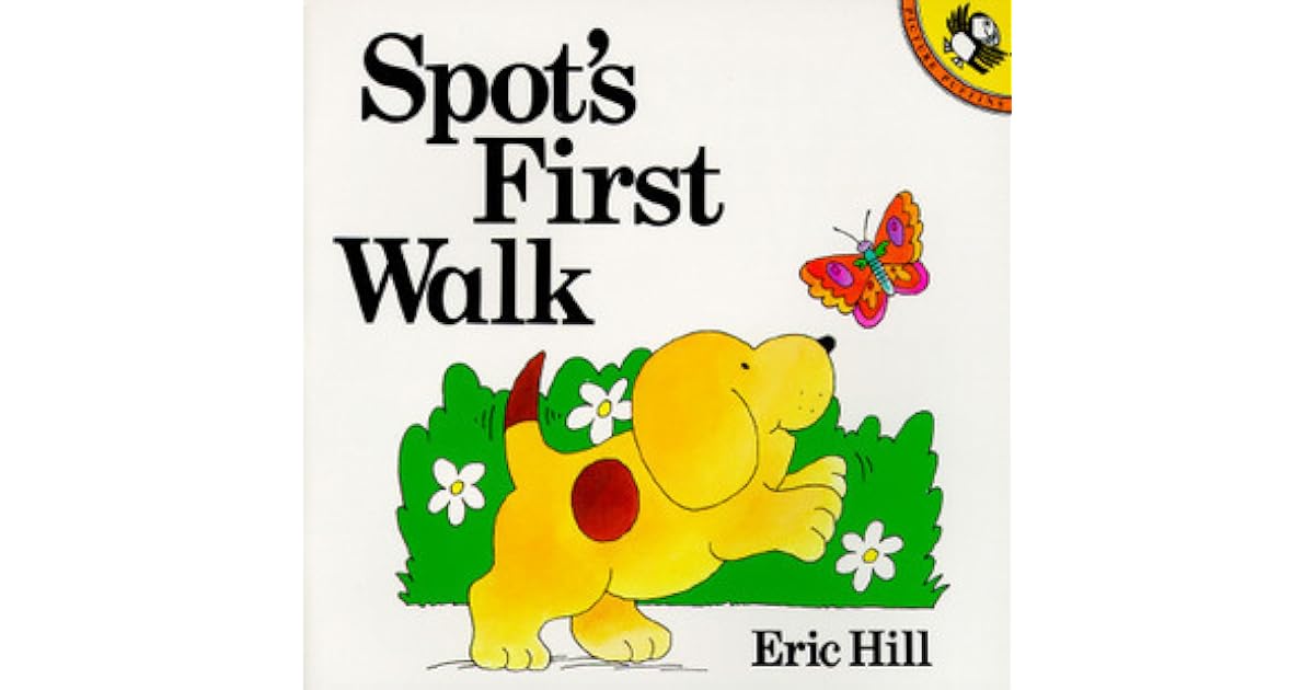 Spot's First Walk by Eric Hill