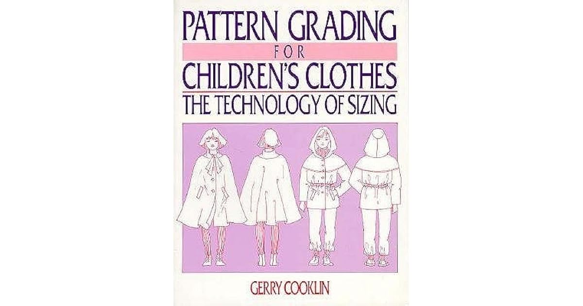 Pattern Grading for Children's Clothes by Gerry Cooklin