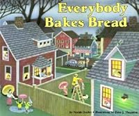 Everybody Bakes Bread by Norah Dooley