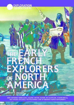The Early French Explorers Of North America: How Giovanni Verazano ...