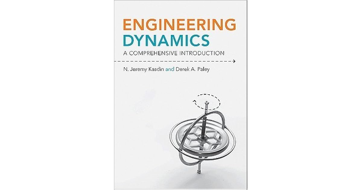 Engineering Dynamics: A Comprehensive Introduction by N. Jeremy Kasdin