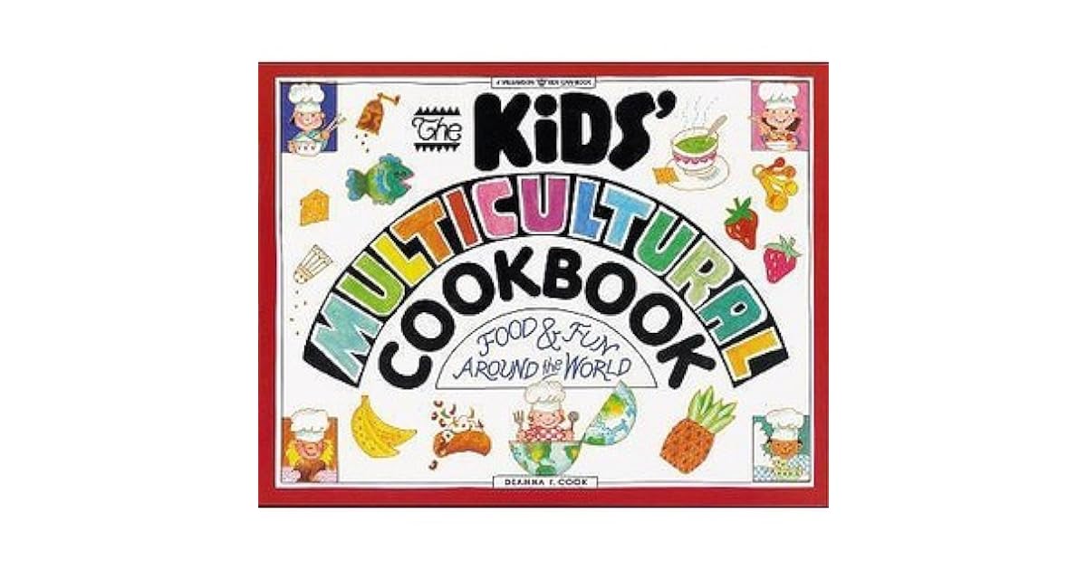 The Kids' Multicultural Cookbook: Food & Fun Around the World by Deanna ...