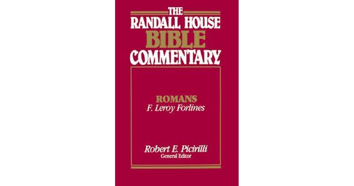 Randall House Bible Commentary: Romans by F. Leroy Forlines