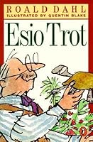 Esio Trot by Roald Dahl