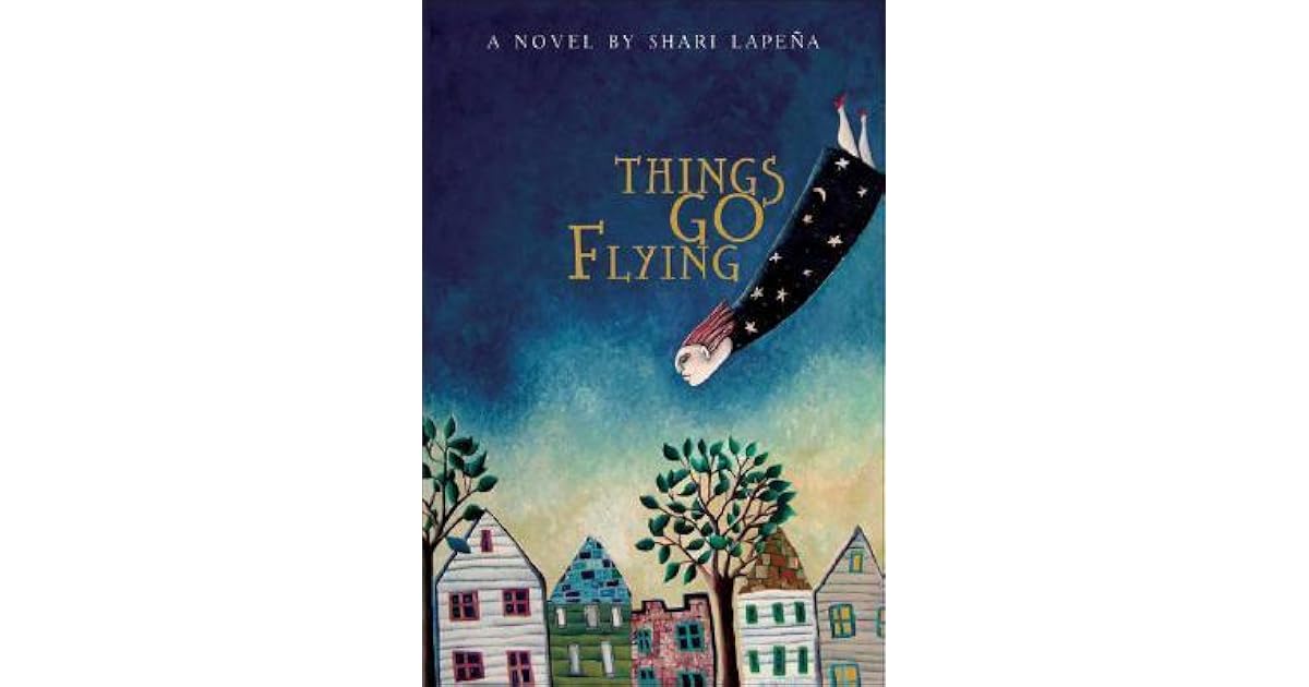 Things Go Flying by Shari Lapena