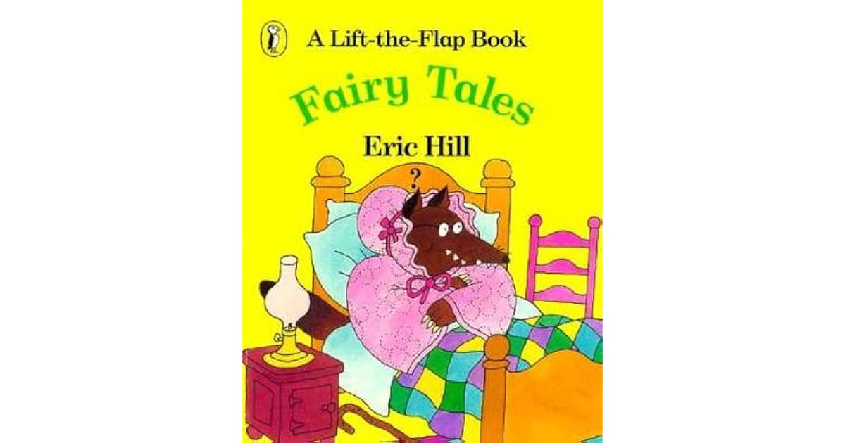 Fairy Tales: A Lift-the-Flap Book by Eric Hill