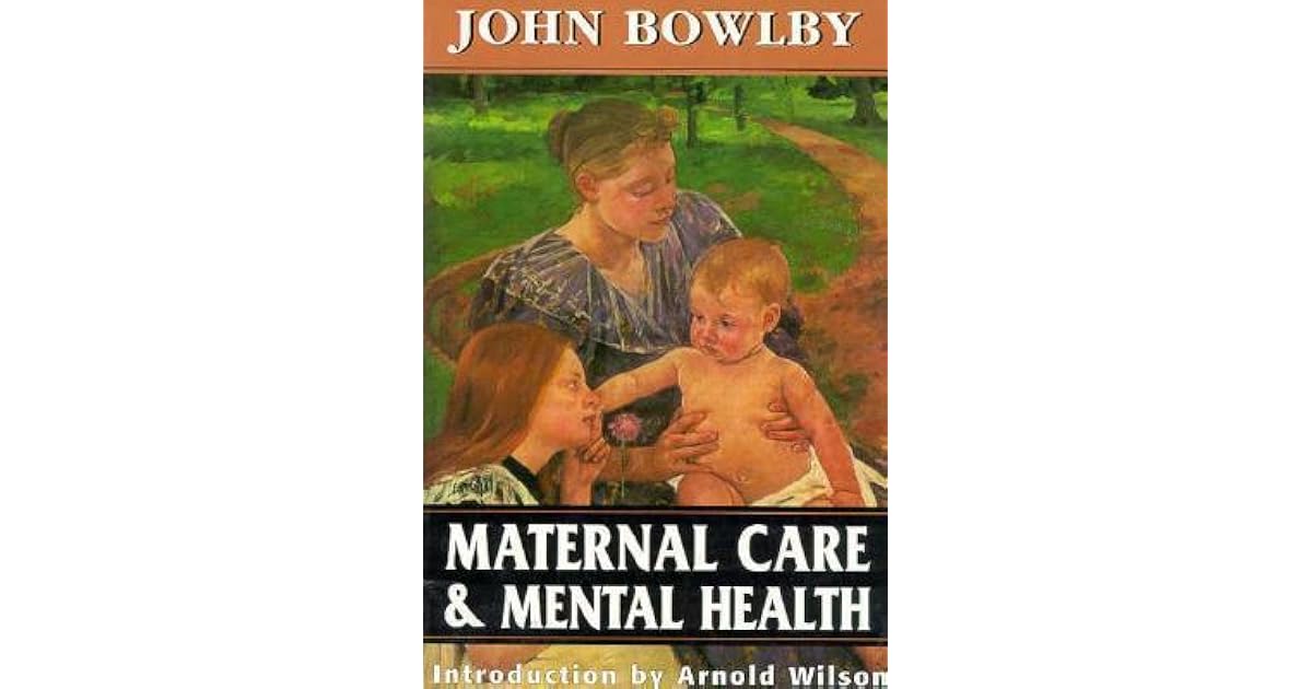 Maternal Care and Mental Health by John Bowlby